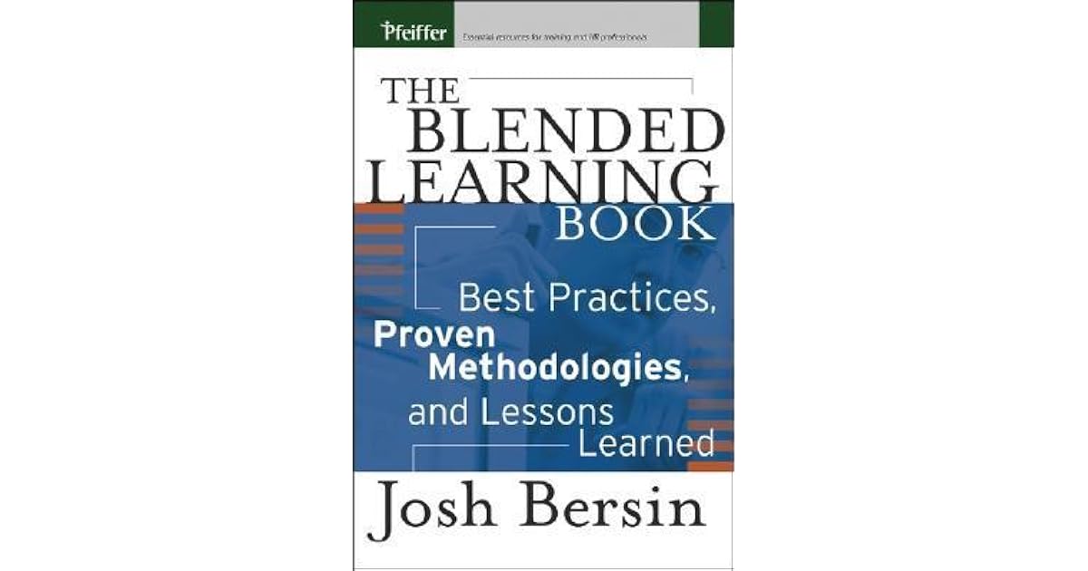 The Blended Learning Book: Best Practices, Proven Methodologies, and ...