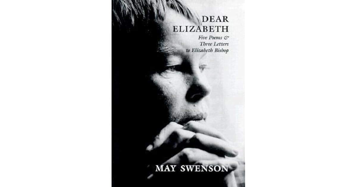 Dear Elizabeth by May Swenson