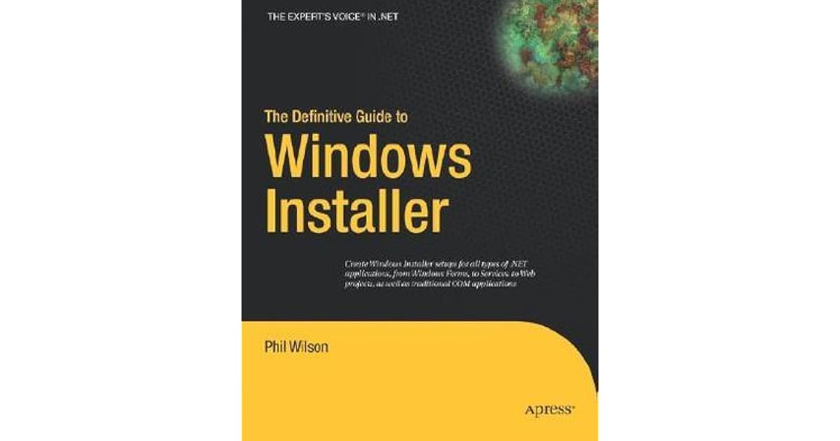 The Definitive Guide to Windows Installer by Phil Wilson
