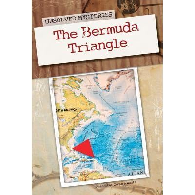 Unsolved Mysteries: The Bermuda Triangle by Christine Zuchora-Walske ...