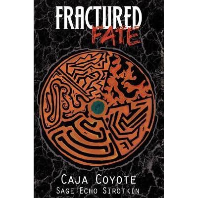 Fractured Fate: There's a Reason It Stayed Lost by Caja Coyote ...