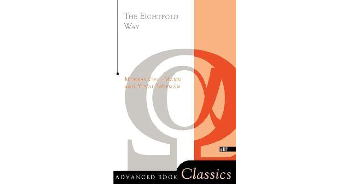 The Eightfold Way by Murray Gell-Mann