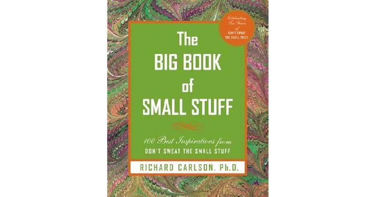 The Big Book of Small Stuff: 100 of the Best Inspirations from Don't ...