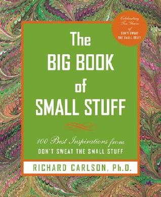 The Big Book of Small Stuff: 100 of the Best Inspirations from Don't ...