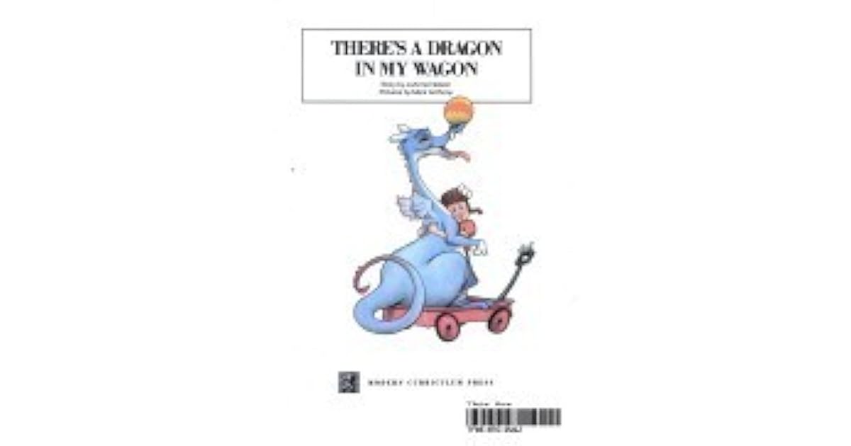 There's a Dragon In My Wagon by JoAnne Nelson