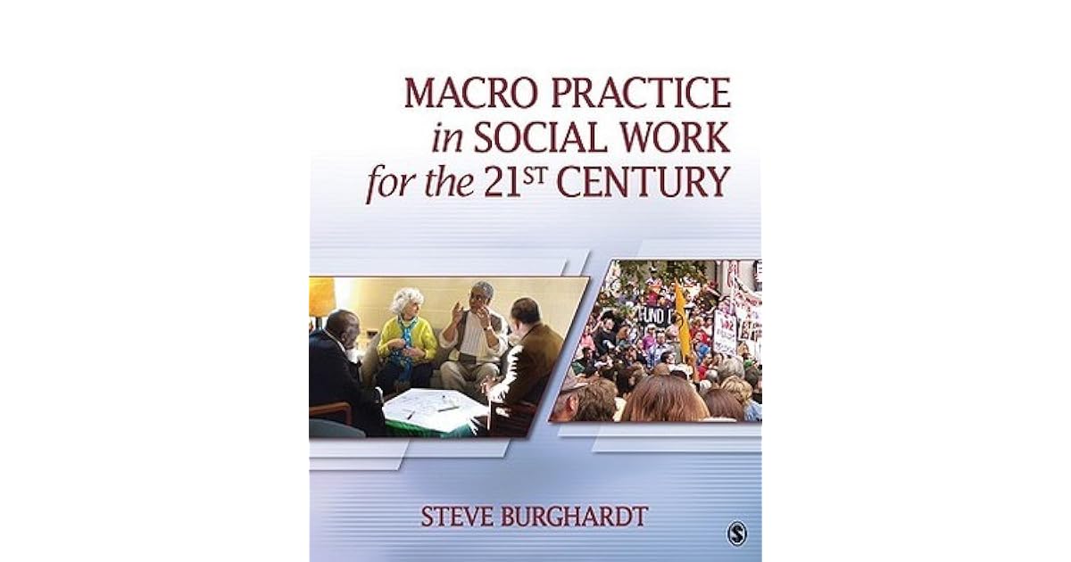 Macro Practice in Social Work for the 21st Century by Steve Burghardt