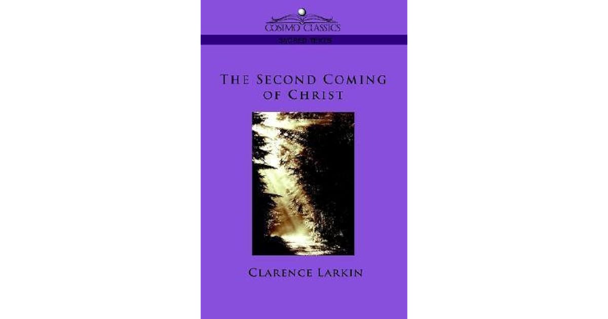 The Second Coming of Christ by Clarence Larkin
