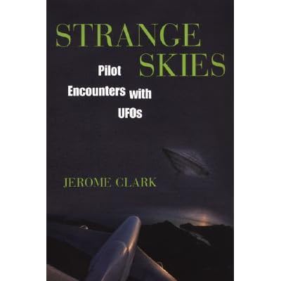 Strange Skies: Pilot Encounters With Ufos by Jerome Clark — Reviews ...