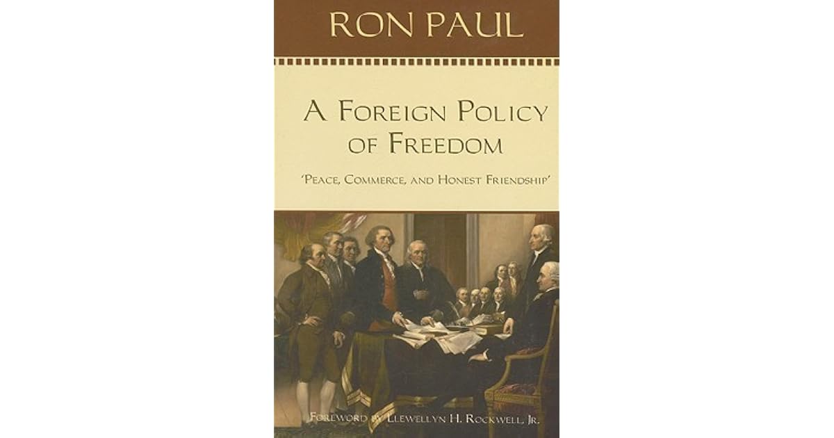A Foreign Policy of Freedom: Peace, Commerce, and Honest Friendship by ...