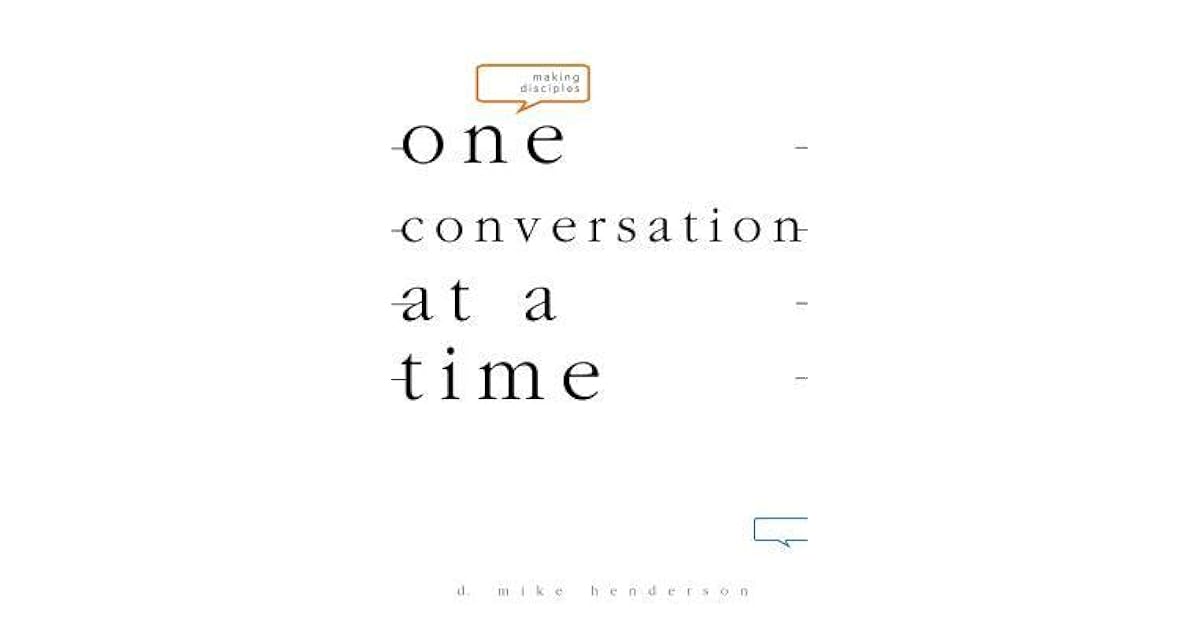 Making Disciples-One Conversation at a Time by D. Michael Henderson