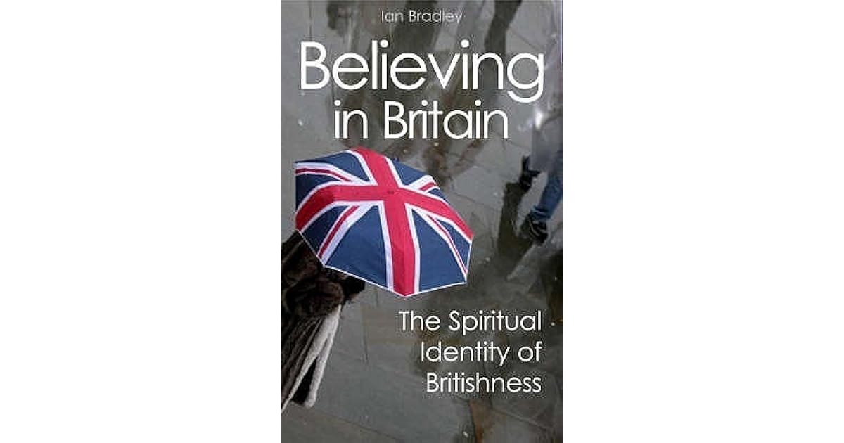 Believing in Britain: The Spiritual Identity of Britishness by Ian Bradley