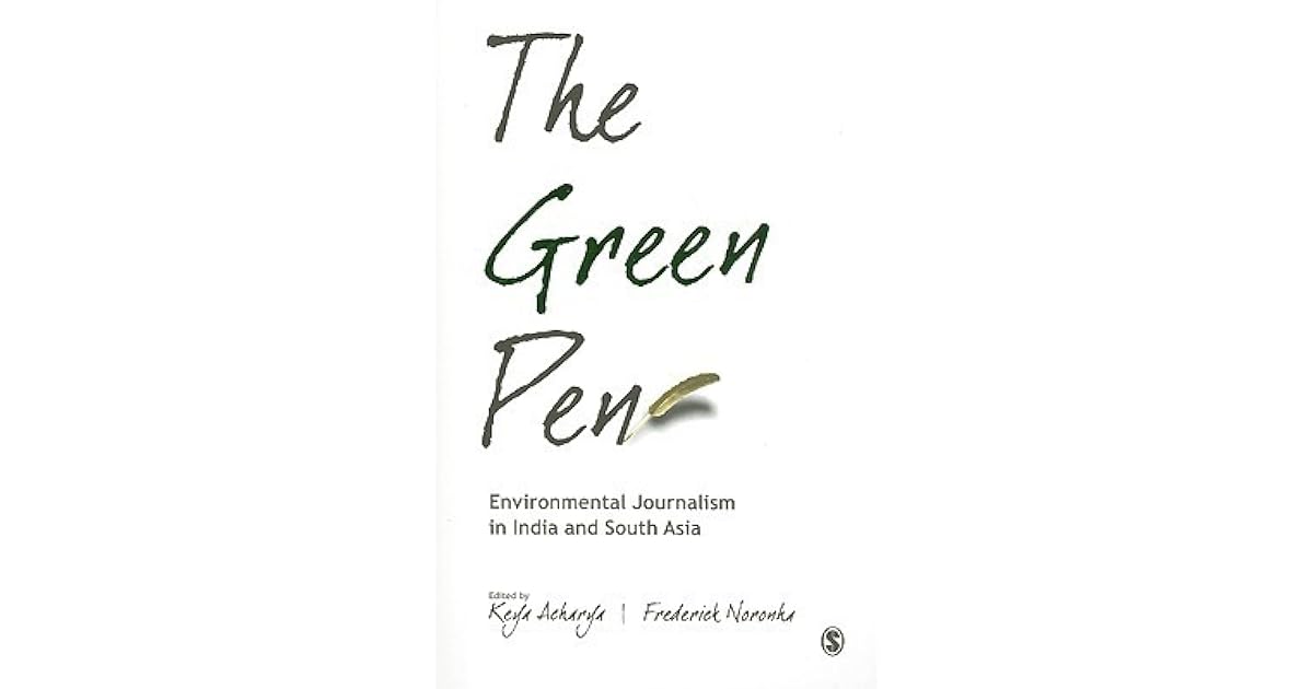 The Green Pen: Environmental Journalism in India and South Asia by Keya ...