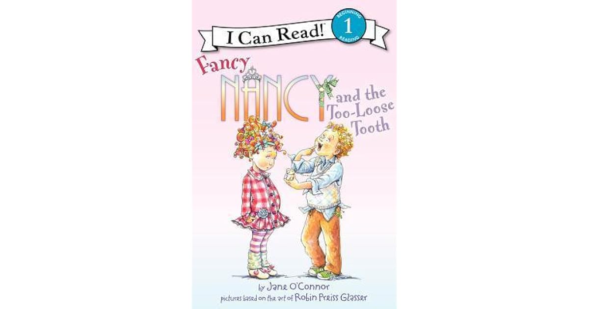 Fancy Nancy and the Too-Loose Tooth by Jane O'Connor