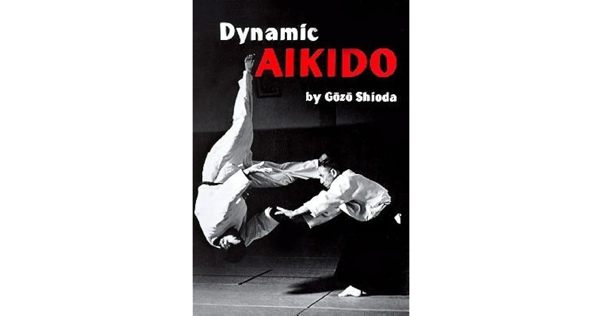 Dynamic Aikido by Gozo Shioda