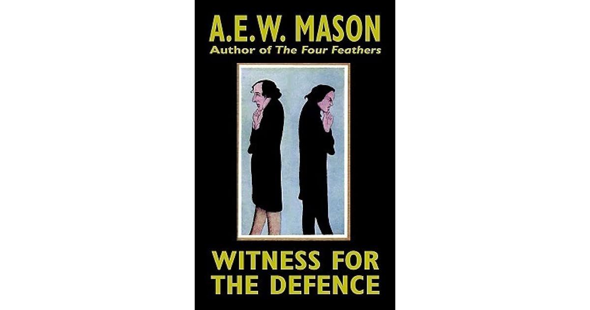 The Witness for the Defence by A.E.W. Mason