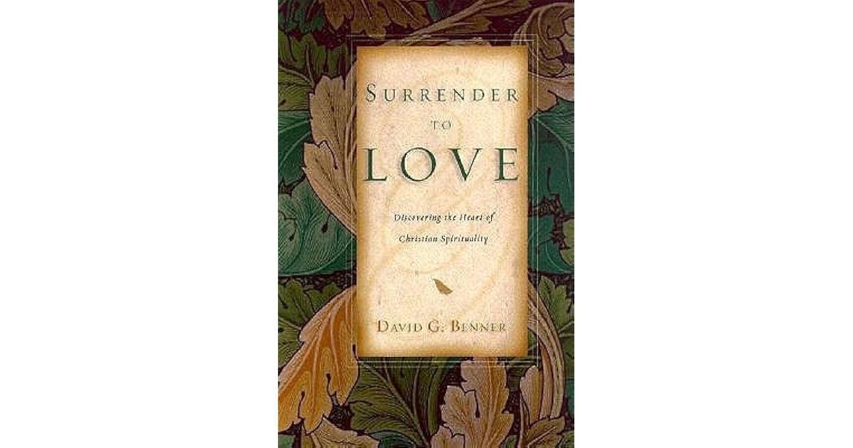 Surrender to Love: Discovering the Heart of Christian Spirituality by ...