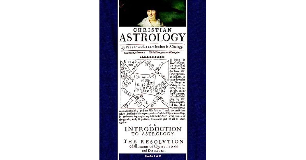Christian Astrology, Books 1 & 2 by William Lilly
