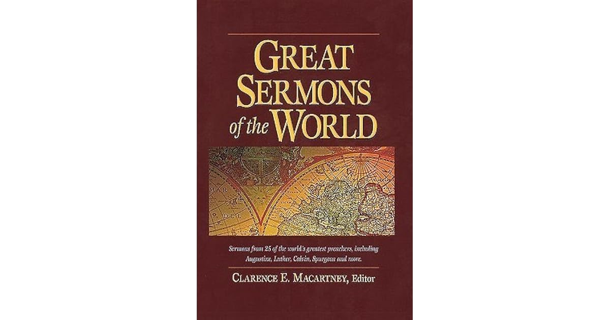 Great Sermons of the World: Sermons from 25 of the World's Greatest ...