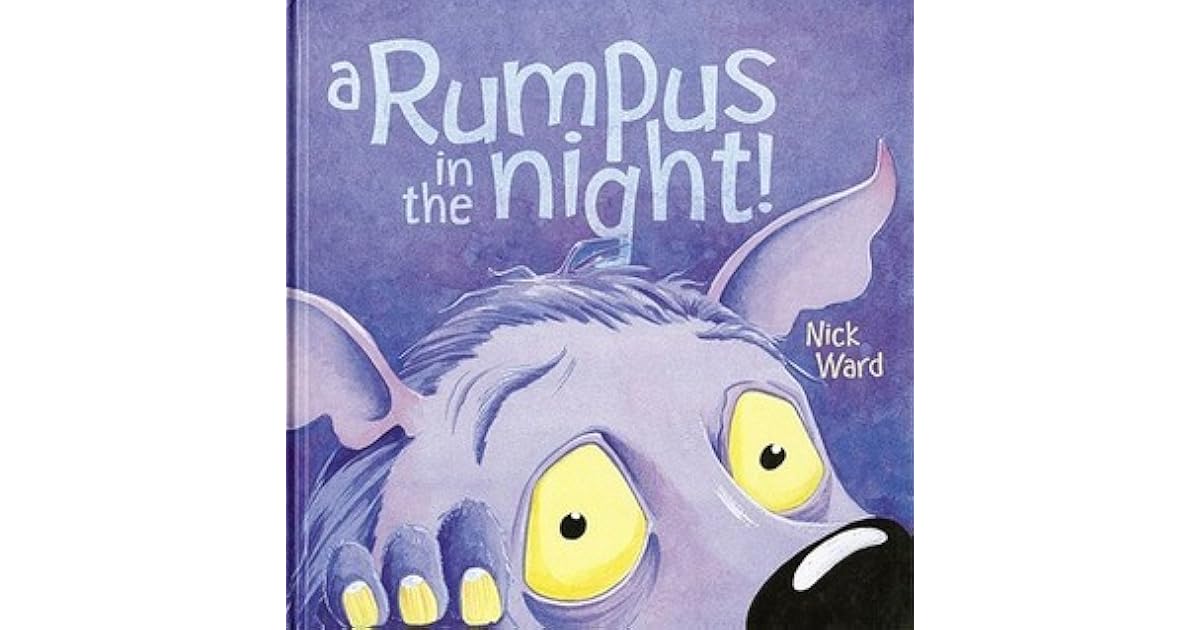 A Rumpus in the Night by Nick Ward