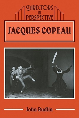 Jacques Copeau by John Rudlin