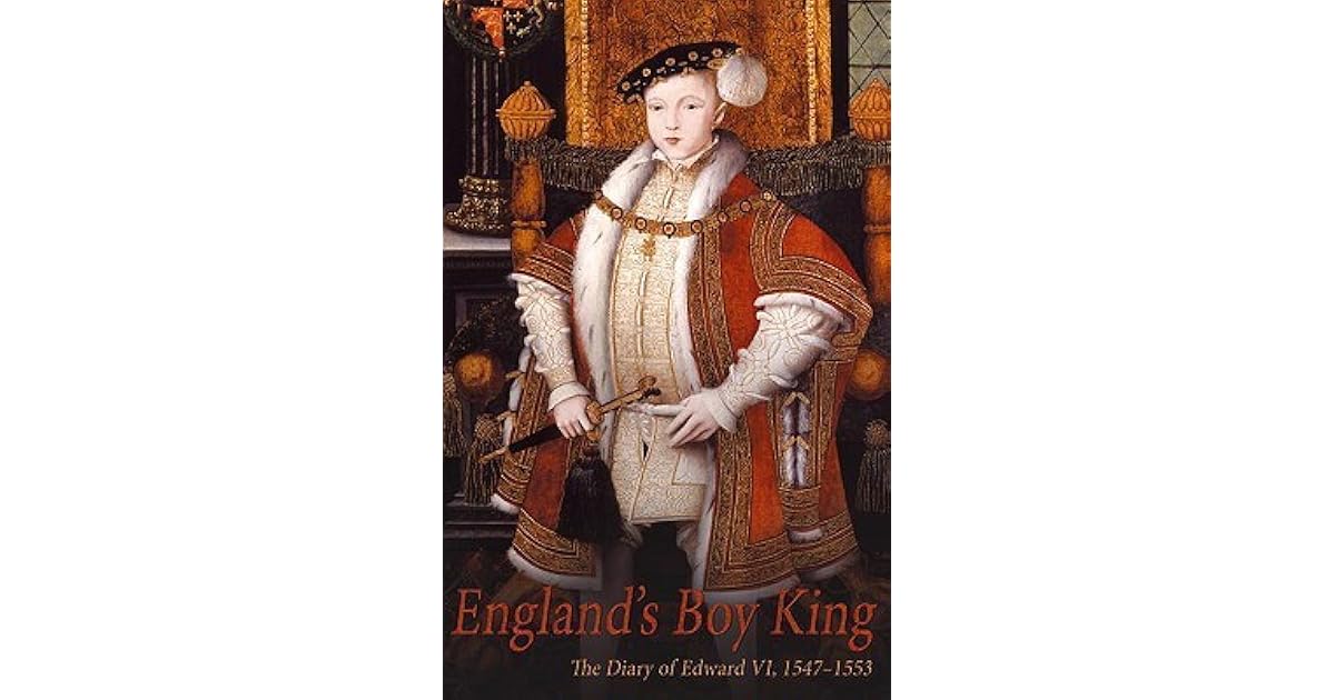 England's Boy King: The Diary of Edward VI, 1547-1553 by Edward VI