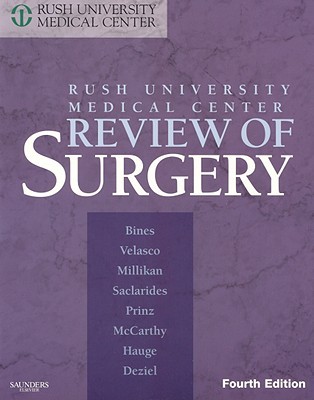 Rush University Medical Center Review of Surgery by Steven D. Bines
