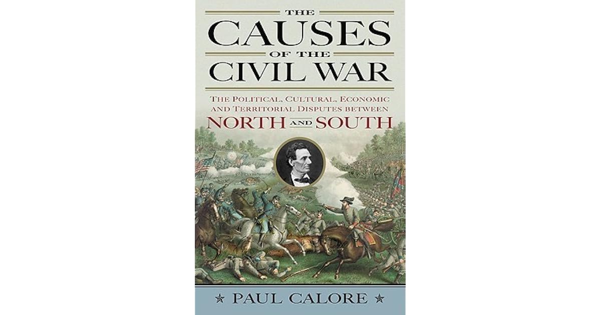 The Causes of the Civil War: The Political, Cultural, Economic and ...