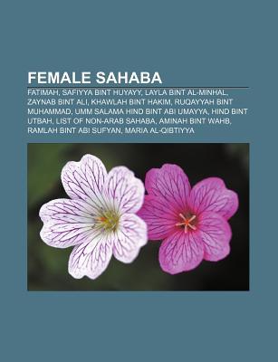 Female Sahaba: Fatimah, Safiyya Bint Huyayy, Layla Bint Al-Minhal ...