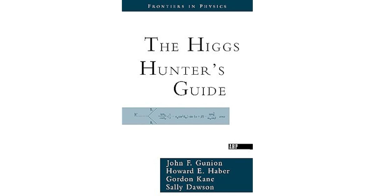 The Higgs Hunter's Guide by John F. Gunion