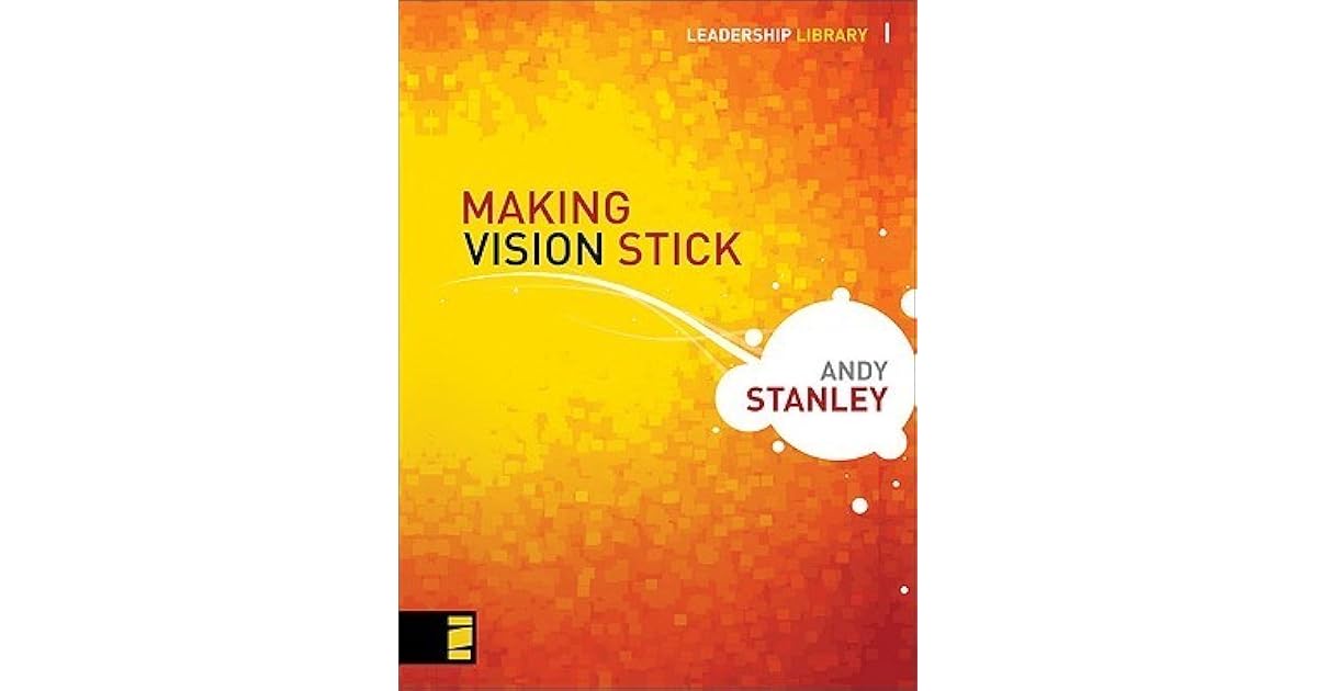 Making Vision Stick by Andy Stanley
