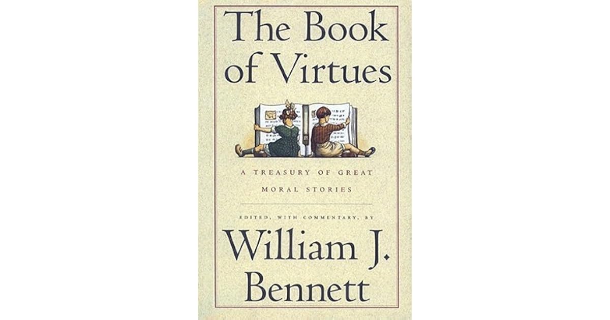 The Book of Virtues: A Treasury of Great Moral Stories by William J ...