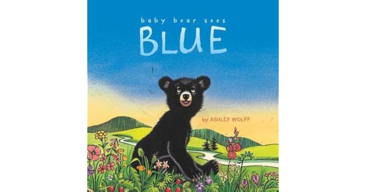 Baby Bear Sees Blue by Ashley Wolff