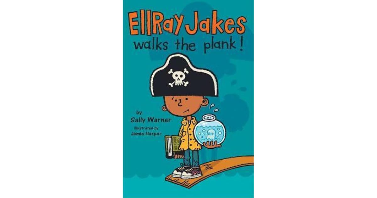 EllRay Jakes Walks the Plank by Sally Warner