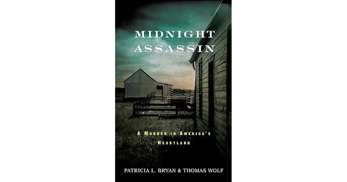 Midnight Assassin: A Murder in America's Heartland by Patricia L. Bryan