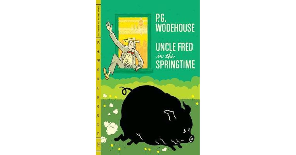 Uncle Fred in the Springtime by P.G. Wodehouse