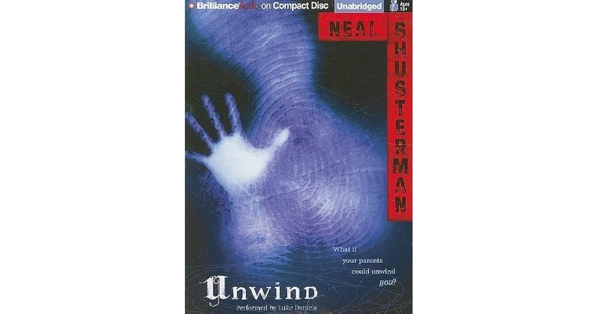 Unwind (Unwind, #1) by Neal Shusterman