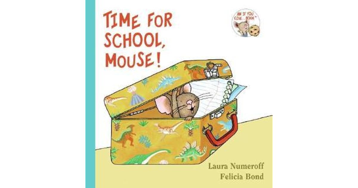 Time for School, Mouse! by Laura Joffe Numeroff