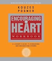 Encouraging the Heart: A Leader's Guide to Rewarding and Recognizing ...