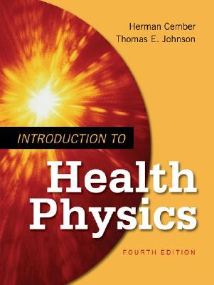 Introduction to Health Physics by Herman Cember