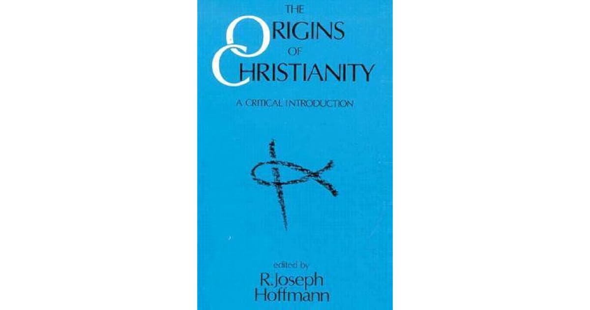 The Origins of Christianity: A Critical Introduction by R. Joseph Hoffmann