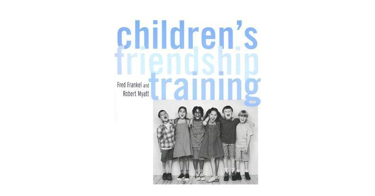 Children's Friendship Training by Fred D. Frankel