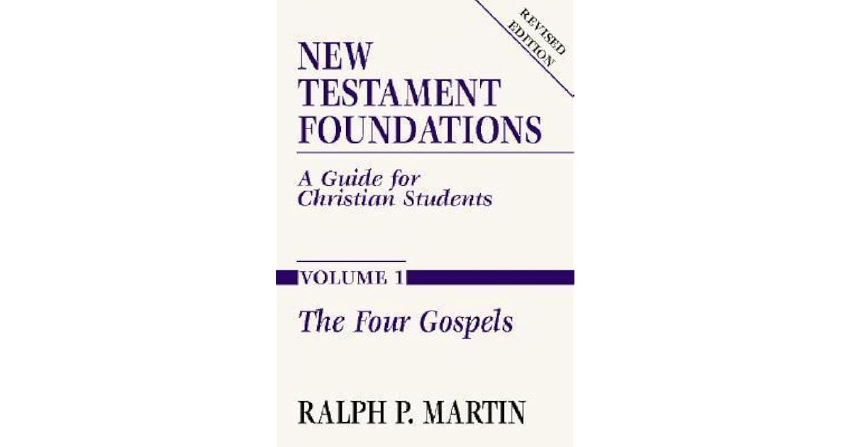 New Testament Foundations, Vol. 1 by Ralph P. Martin