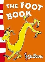 The Foot Book: Dr. Seuss's Wacky Book of Opposites by Dr. Seuss