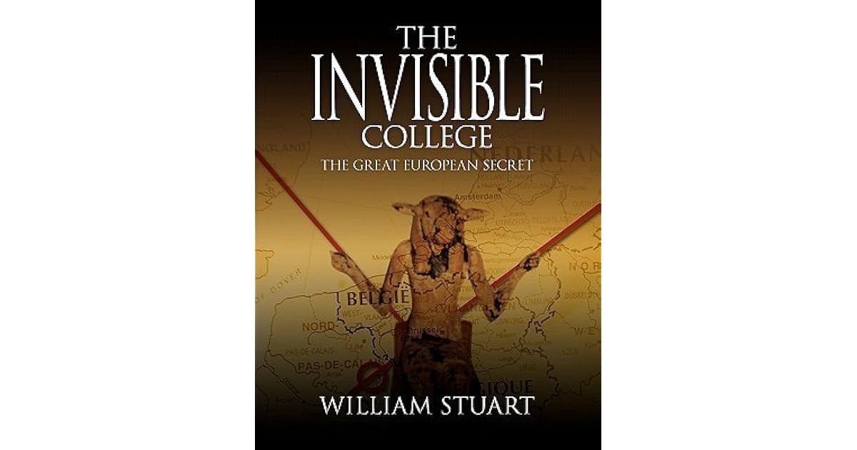 The Invisible College - The Great European Secret by William Stuart