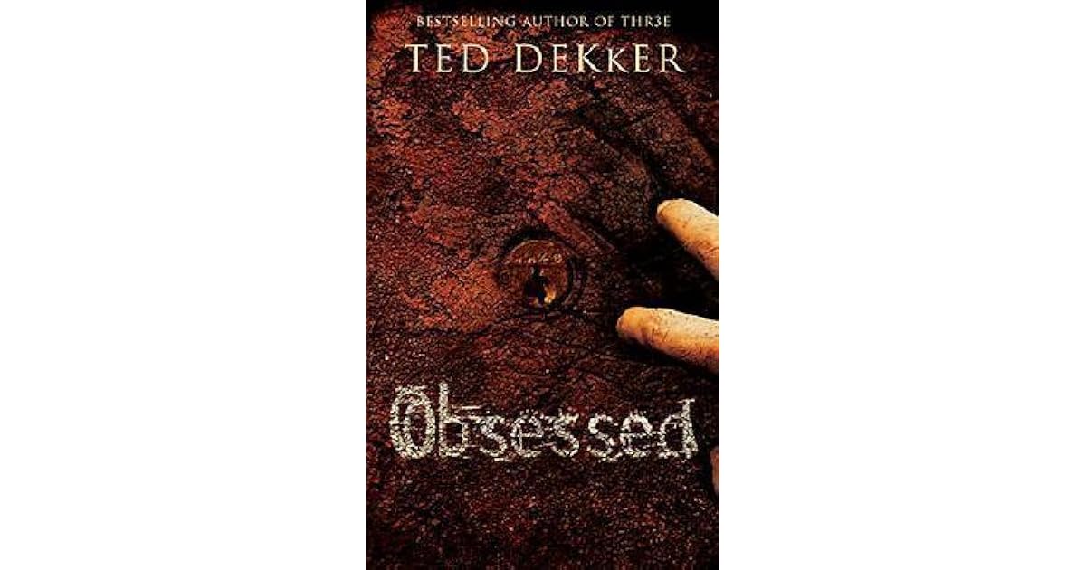 Obsessed by Ted Dekker