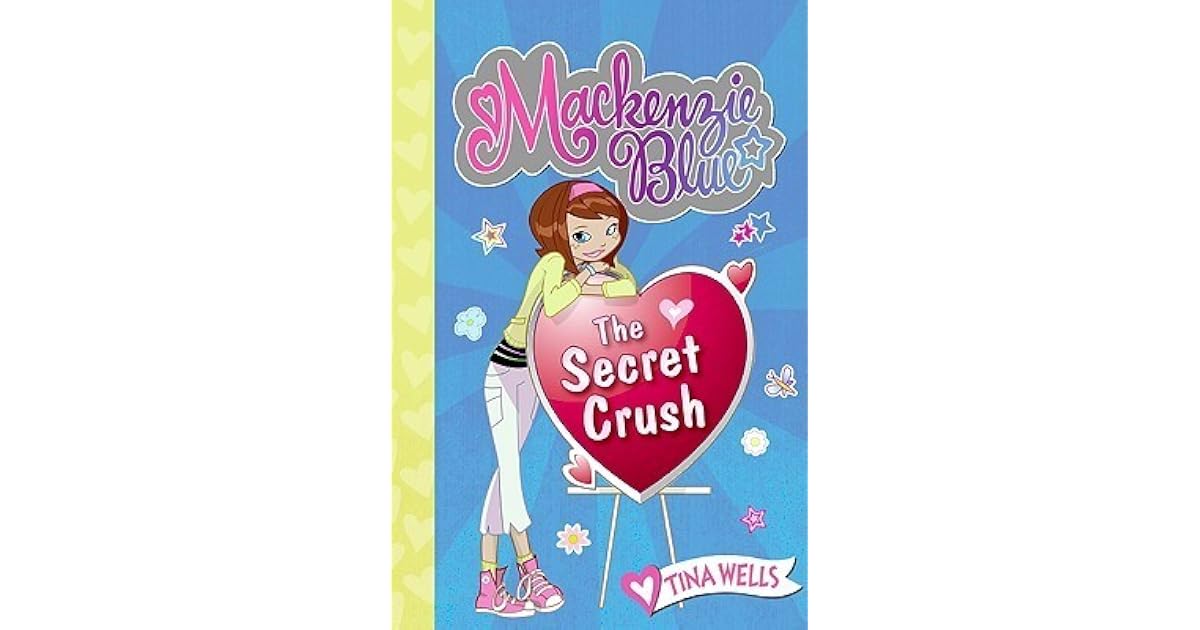 The Secret Crush (Mackenzie Blue, #2) by Tina Wells