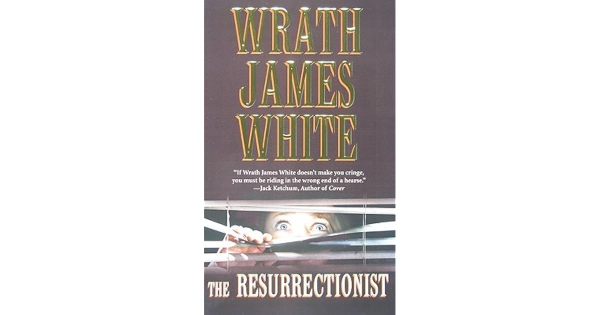 The Resurrectionist by Wrath James White