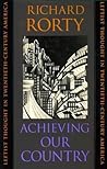 Achieving Our Country: Leftist Thought in Twentieth-Century America ...