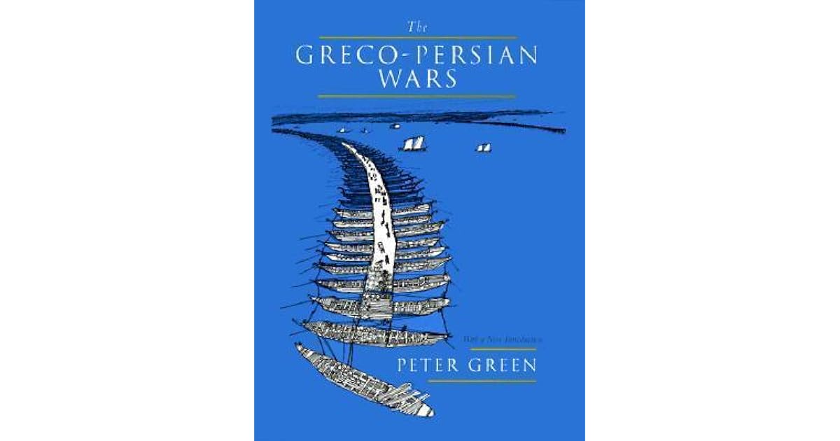 The Greco-Persian Wars by Peter Green