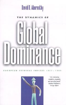 The Dynamics of Global Dominance: European Overseas Empires, 1415–1980 ...